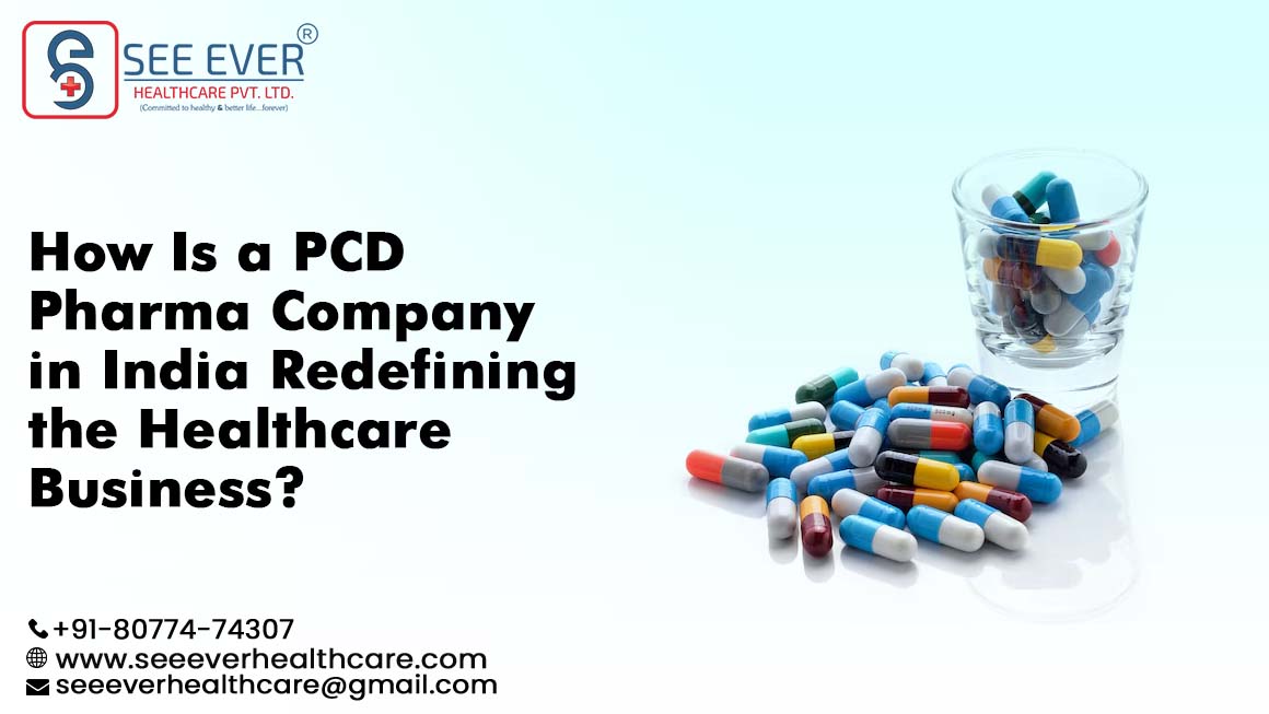 How Is a PCD Pharma Company in India Redefining the Healthcare Business?